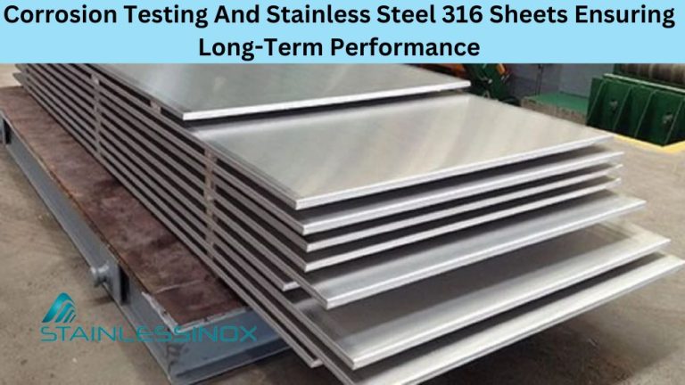 Corrosion Testing: Stainless Steel 316 Sheets Ensuring Long-Term ...